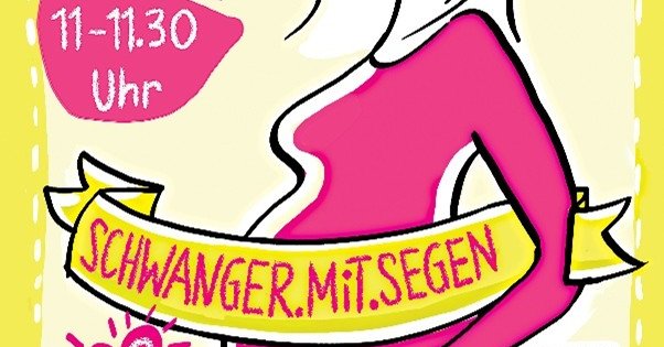 Schwanger mit Segen am 20.06.2026 um 11:00 Uhr in der Lutherkirche ...