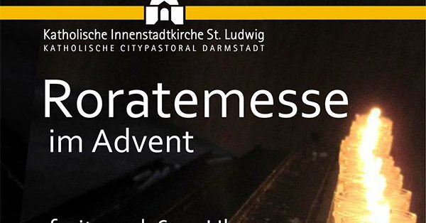 Roratemesse im Advent. Tauet ihr Himmel von oben | KHG Darmstadt